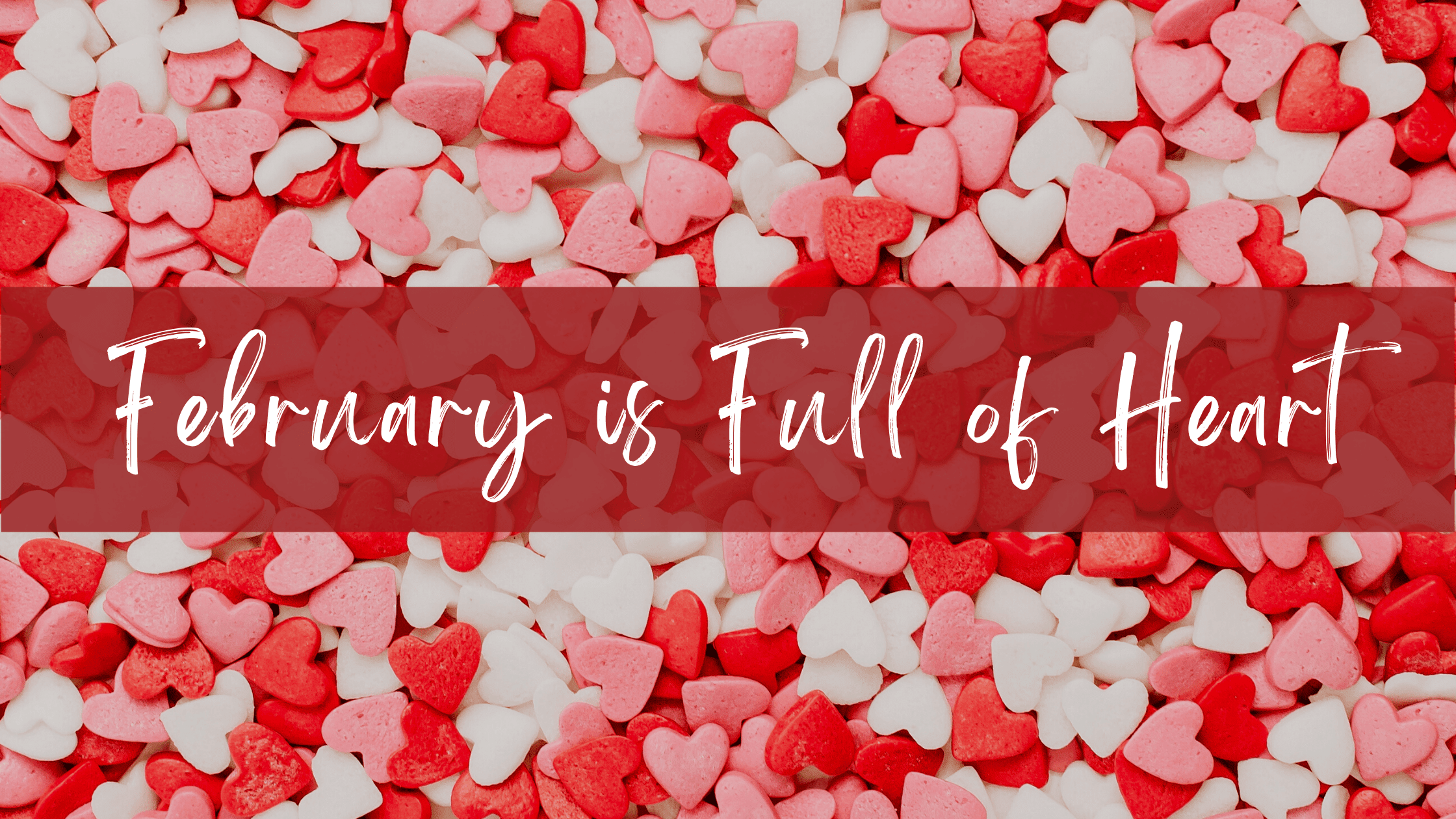 February is Full of Heart | Hospice At Your Side